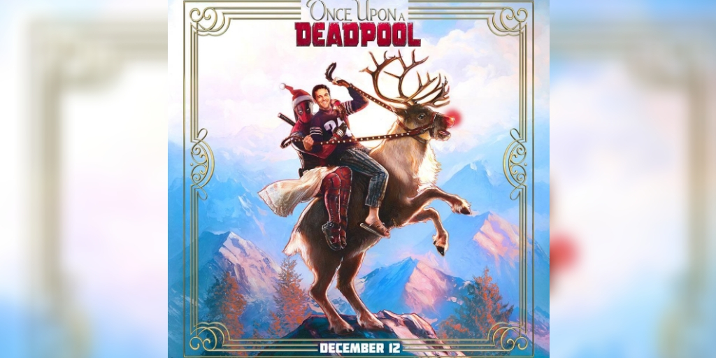 Ya esta aquí, el tráiler oficial de Once Upon a Deadpool | Coolture